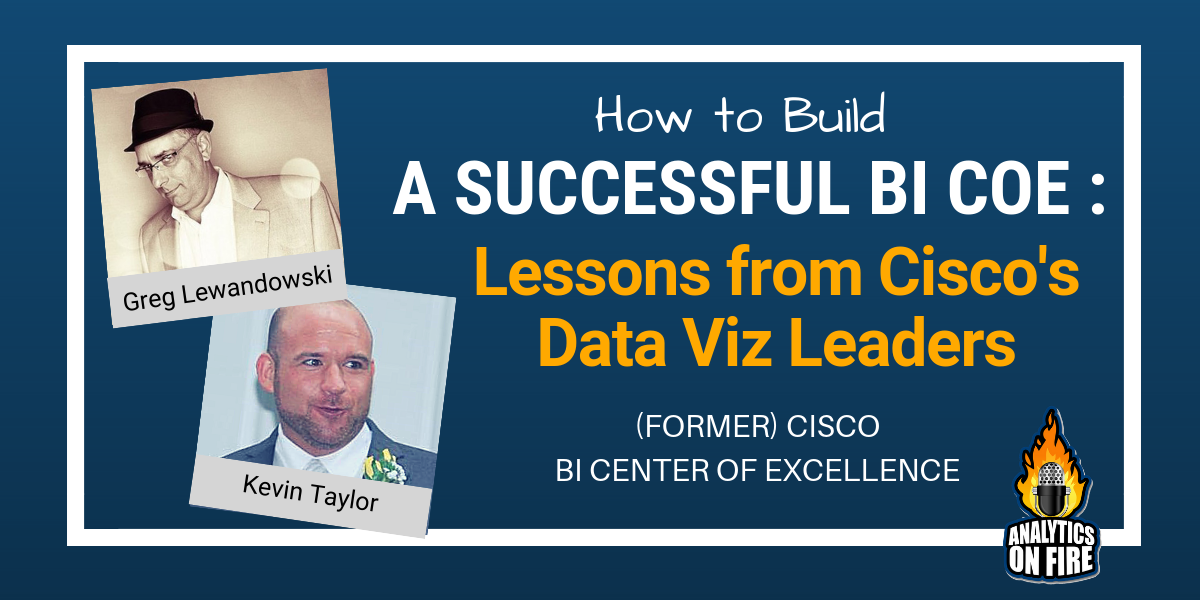 AoF 5: How To Build A Successful BI Coe: Lessons From Cisco's Data ...